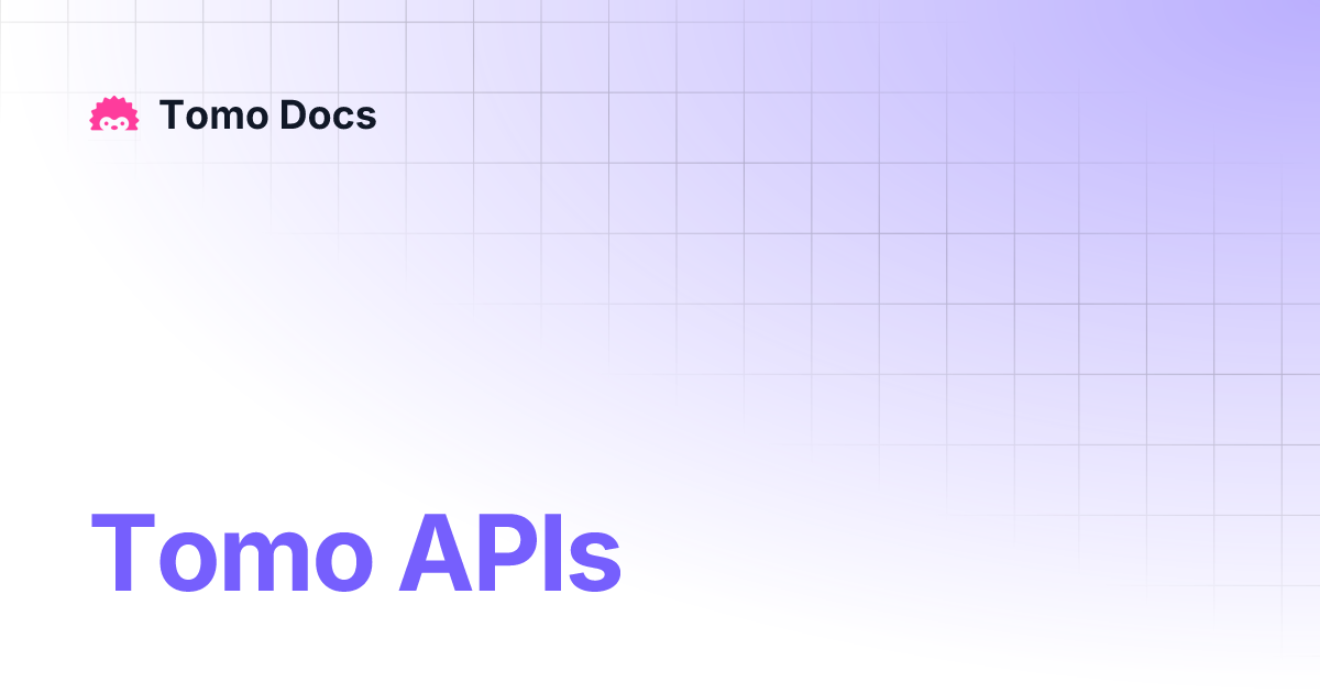 Tomo APIs | Tomo Docs