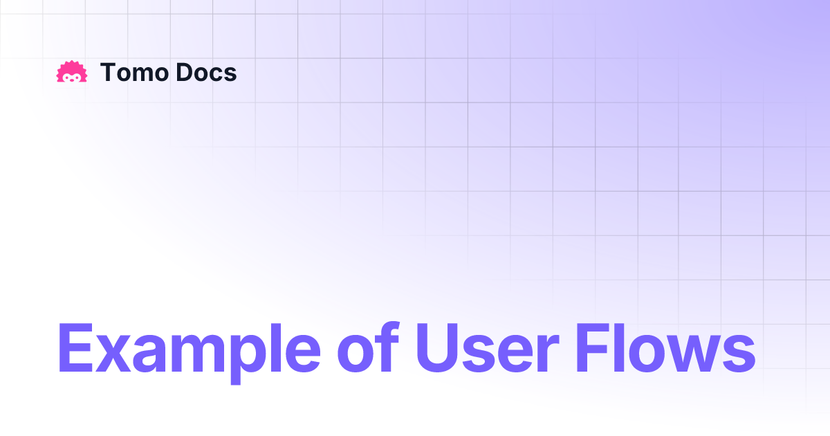 Example of User Flows | Tomo Docs