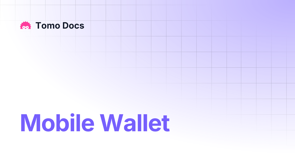 Mobile Wallet | Tomo Docs
