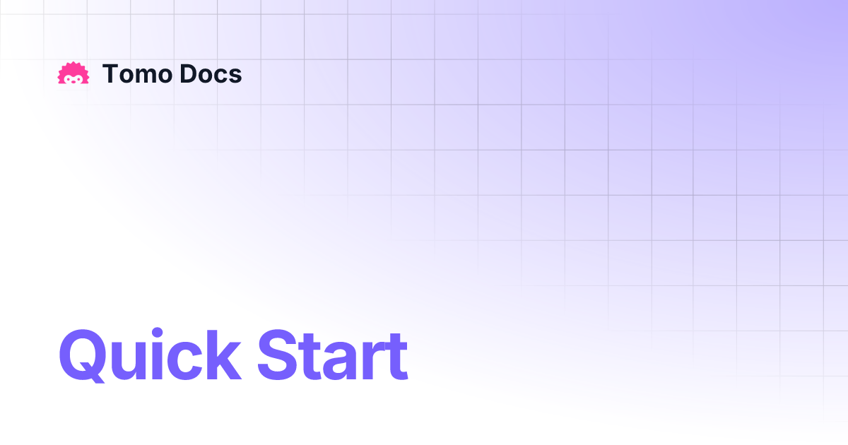 Quick Start | Tomo Docs