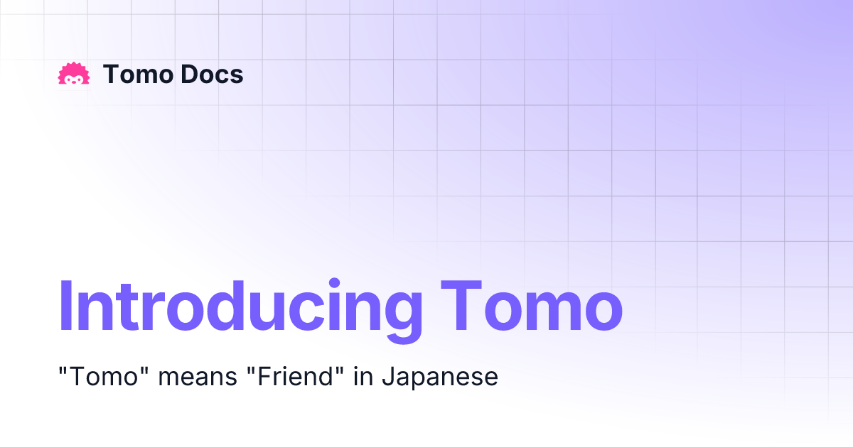 Introducing Tomo | Tomo Docs